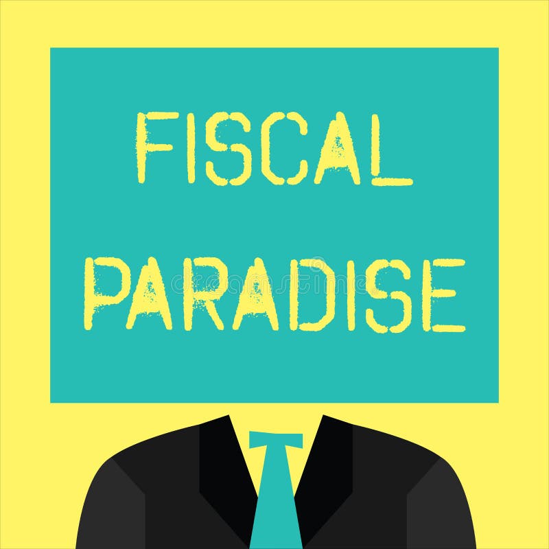 Text Sign Showing Fiscal Paradise. Conceptual Photo the Waste of Public ... Text Sign Showing Fiscal Paradise. Conceptual Photo the Waste of Public ...