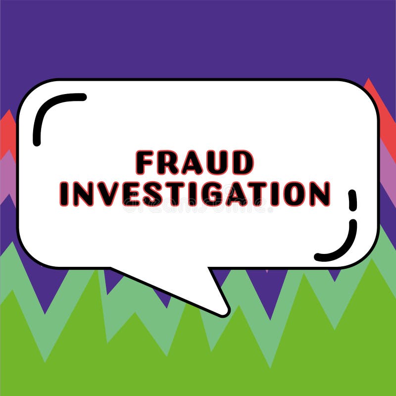 Text Sign Showing Fraud Investigation. Concept Meaning Process of ... Text Sign Showing Fraud Investigation. Concept Meaning Process of ...