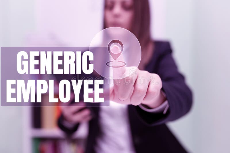 Text Sign Showing Generic Employee. Concept Meaning One Employed by ... Text Sign Showing Generic Employee. Concept Meaning One Employed by ...