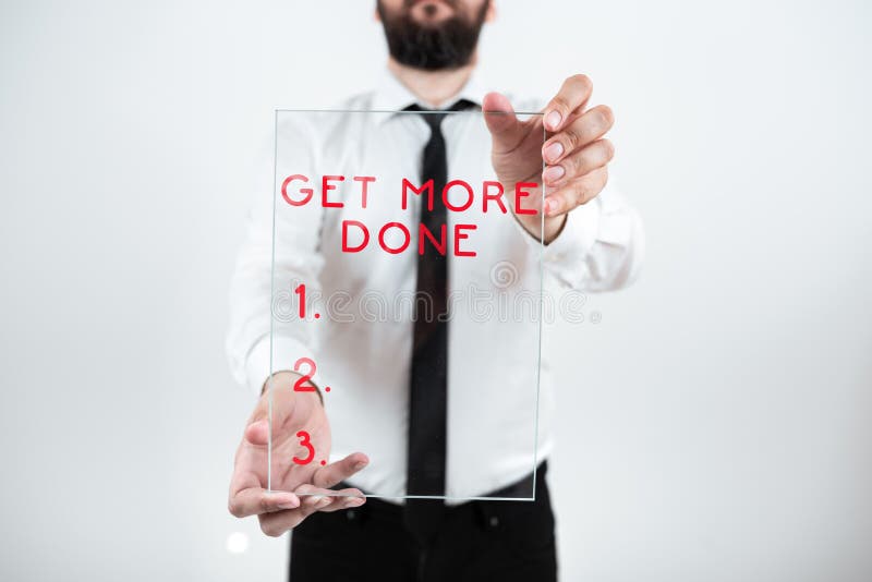 Text Sign Showing Get More Done. Business Showcase Checklist Organized ... Text Sign Showing Get More Done. Business Showcase Checklist Organized ...