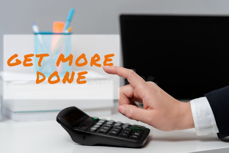 Text Sign Showing Get More Done. Internet Concept Checklist Organized ...