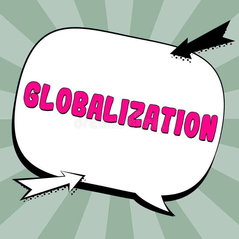 Text Sign Showing Globalization. Business Showcase Development of an ... Text Sign Showing Globalization. Business Showcase Development of an ...