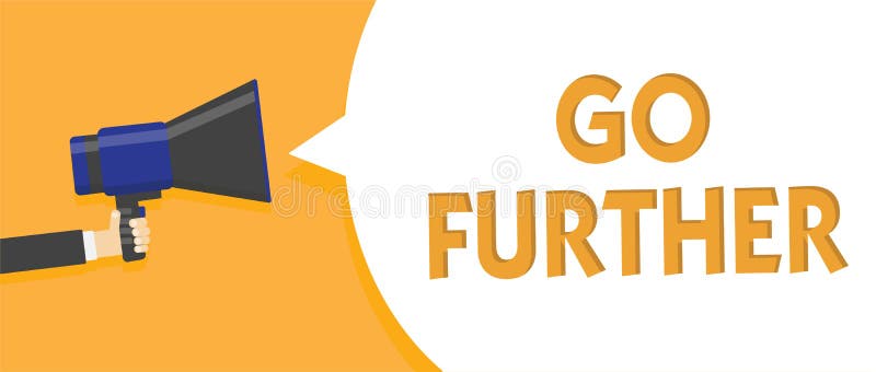 Text Sign Showing Go Further. Conceptual Photo To Move To a Greater ... Text Sign Showing Go Further. Conceptual Photo To Move To a Greater ...