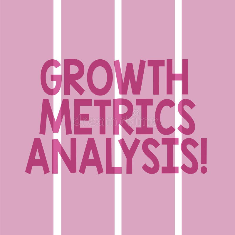 Text Sign Showing Growth Metrics Analysis. Conceptual Photo Evaluating ... Text Sign Showing Growth Metrics Analysis. Conceptual Photo Evaluating ...