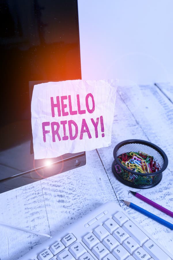 Text Sign Showing Hello Friday. Conceptual Photo Used To Express ... Text Sign Showing Hello Friday. Conceptual Photo Used To Express ...