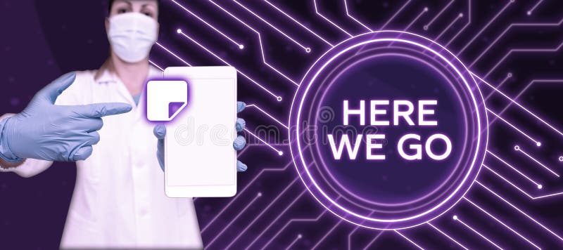 Text Sign Showing Here we Go. Business Approach Be on the Way of Doing ...