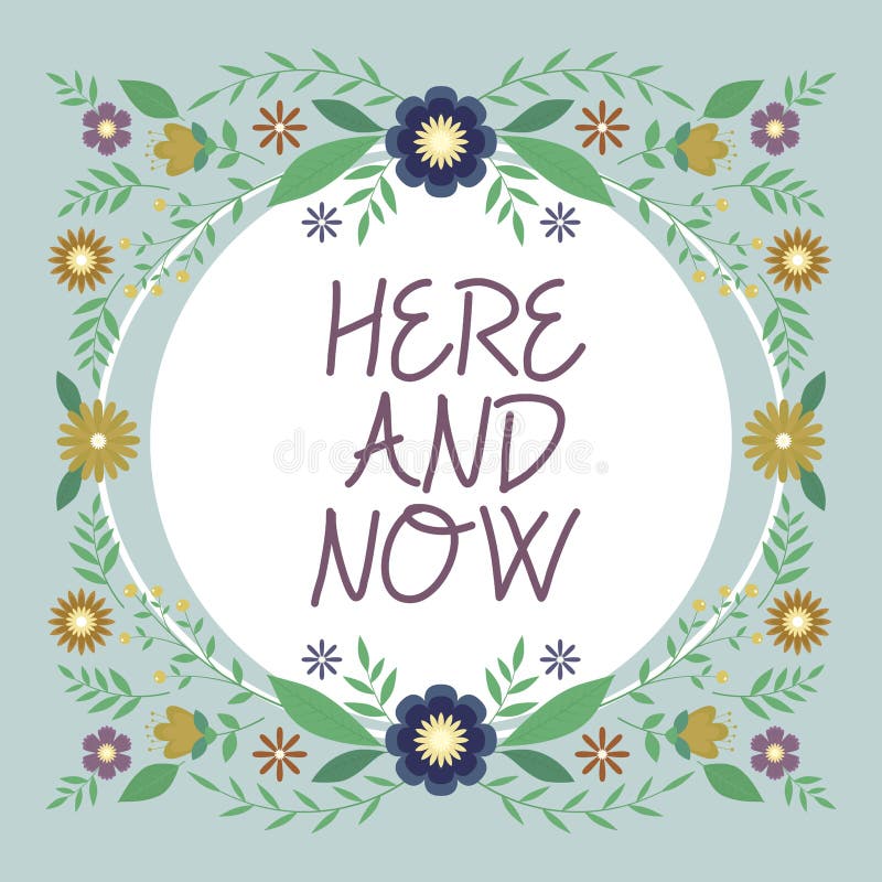 Text Caption Presenting Here and Now. Business Concept Present at this ...