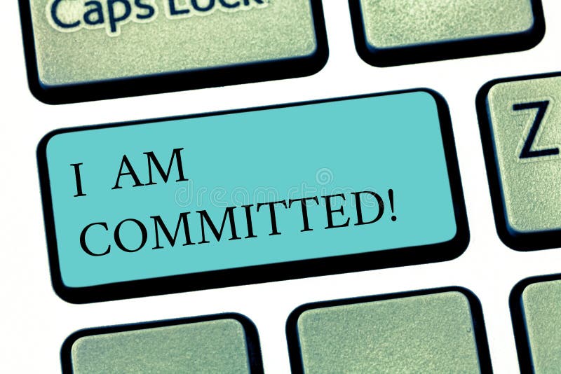 Text Sign Showing I am Committed. Conceptual Photo To Be Engage with a ...