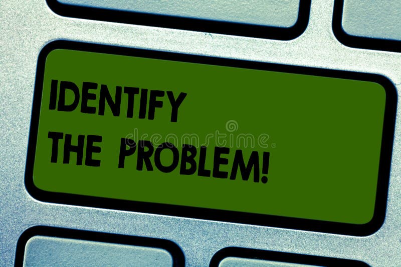 Text Sign Showing Identify the Problem. Conceptual Photo Diagnosing the ...