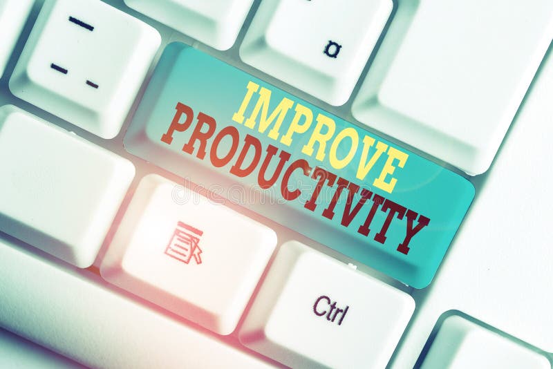 Text Sign Showing Improve Productivity. Conceptual Photo To Increase ... Text Sign Showing Improve Productivity. Conceptual Photo To Increase ...
