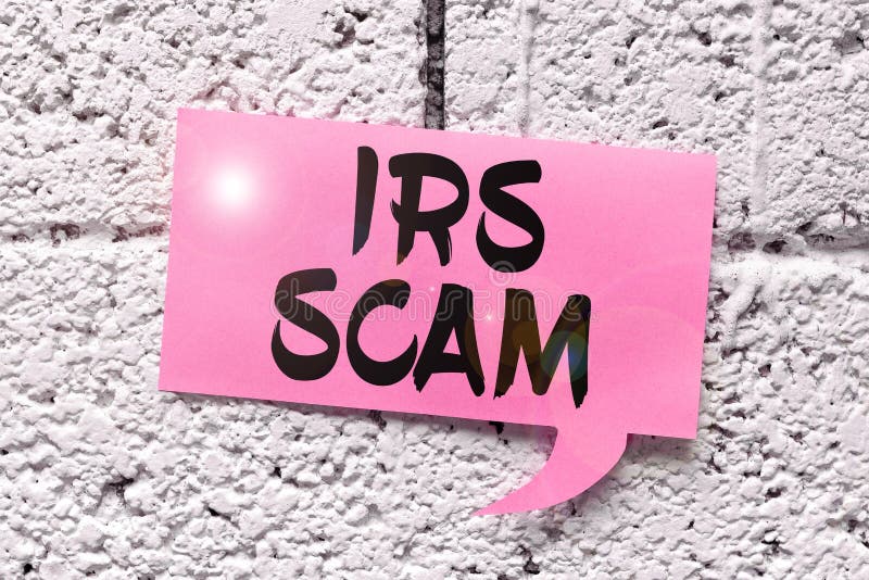 Conceptual Caption Irs Scam. Business Concept Targeted Taxpayers by ... Conceptual Caption Irs Scam. Business Concept Targeted Taxpayers by ...