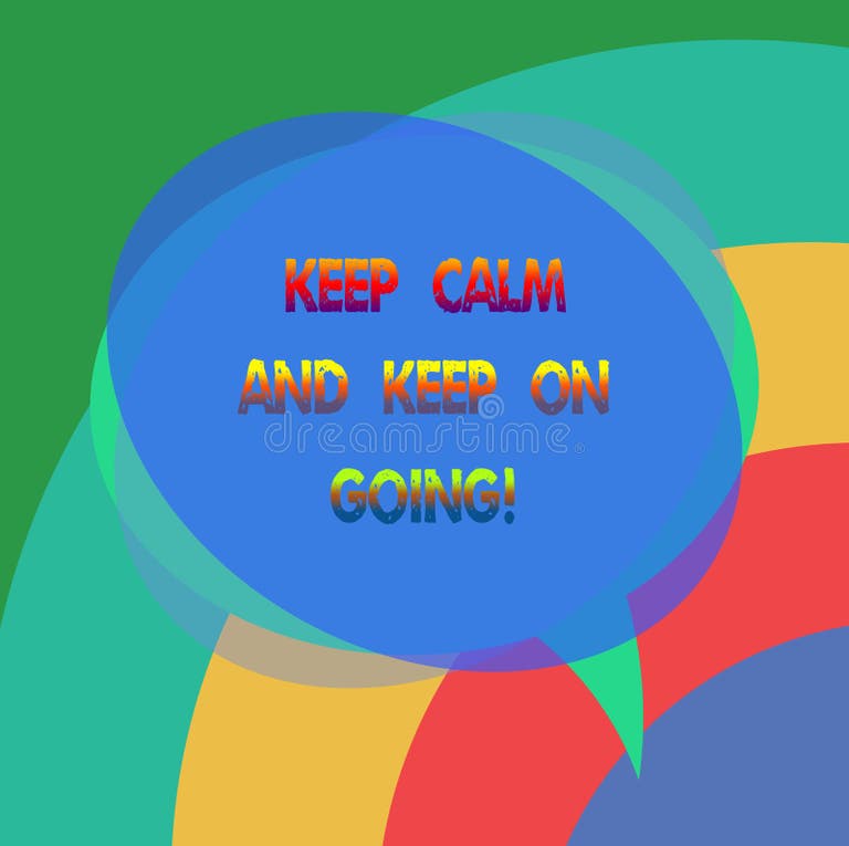 Text Sign Showing Keep Calm and Keep on Going. Conceptual Photo Get ...