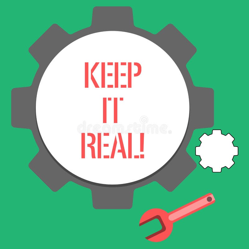Text Sign Showing Keep it Real. Conceptual Photo Be Yourself Honest ... Text Sign Showing Keep it Real. Conceptual Photo Be Yourself Honest ...