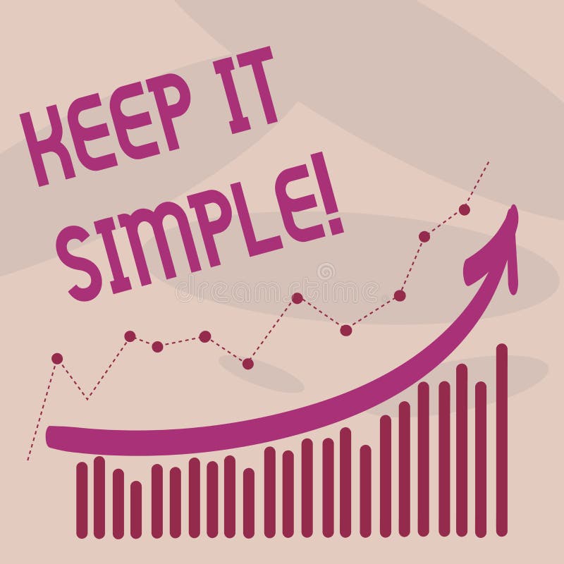 Text Sign Showing Keep it Simple. Conceptual Photo Simplify Things Easy ...