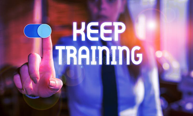 Text Sign Showing Keep Training. Conceptual Photo Grounding Drilling ... Text Sign Showing Keep Training. Conceptual Photo Grounding Drilling ...