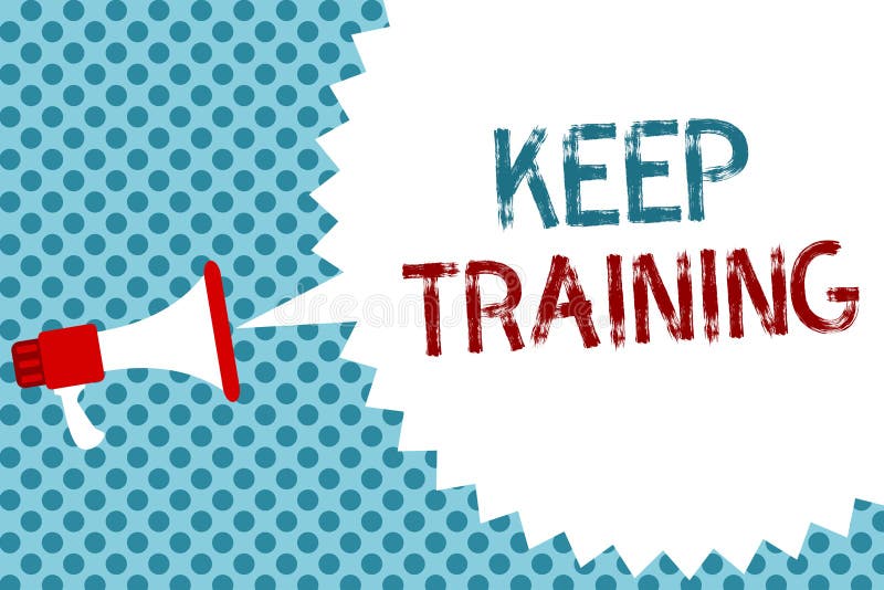 Text Sign Showing Keep Training. Conceptual Photo Grounding Drilling ... Text Sign Showing Keep Training. Conceptual Photo Grounding Drilling ...