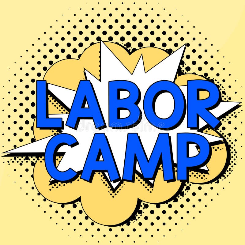 Text Sign Showing Labor Camp. Conceptual Photo a Penal Colony Where ... Text Sign Showing Labor Camp. Conceptual Photo a Penal Colony Where ...