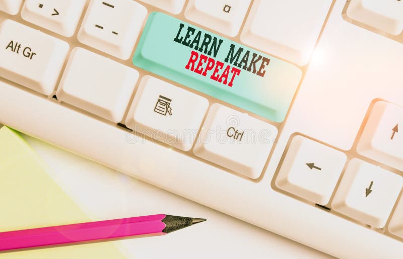Text Sign Showing Learn Make Repeat. Conceptual Photo Once You Do it ...