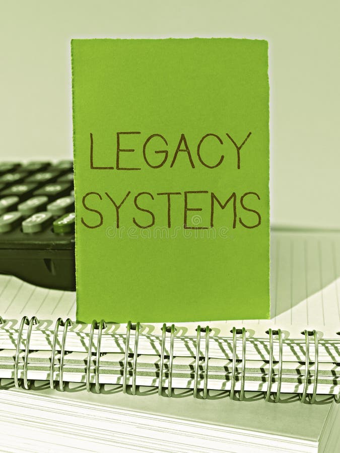 Text Sign Showing Legacy Systems. Concept Meaning Old Method Technology ... Text Sign Showing Legacy Systems. Concept Meaning Old Method Technology ...
