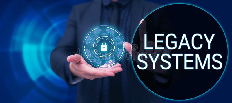 Text Sign Showing Legacy Systems. Word for Old Method Technology ...