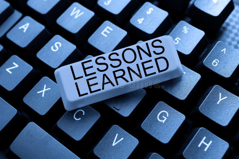 Text Sign Showing Lessons Learned. Concept Meaning Experiences Garnered ... Text Sign Showing Lessons Learned. Concept Meaning Experiences Garnered ...