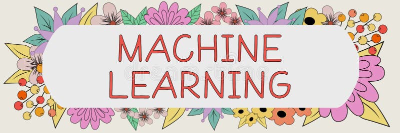 Text Sign Showing Machine Learning. Word for the Concept that a ...