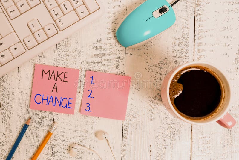 Text Sign Showing Make a Change. Conceptual Photo Try New Thing Evolve ...