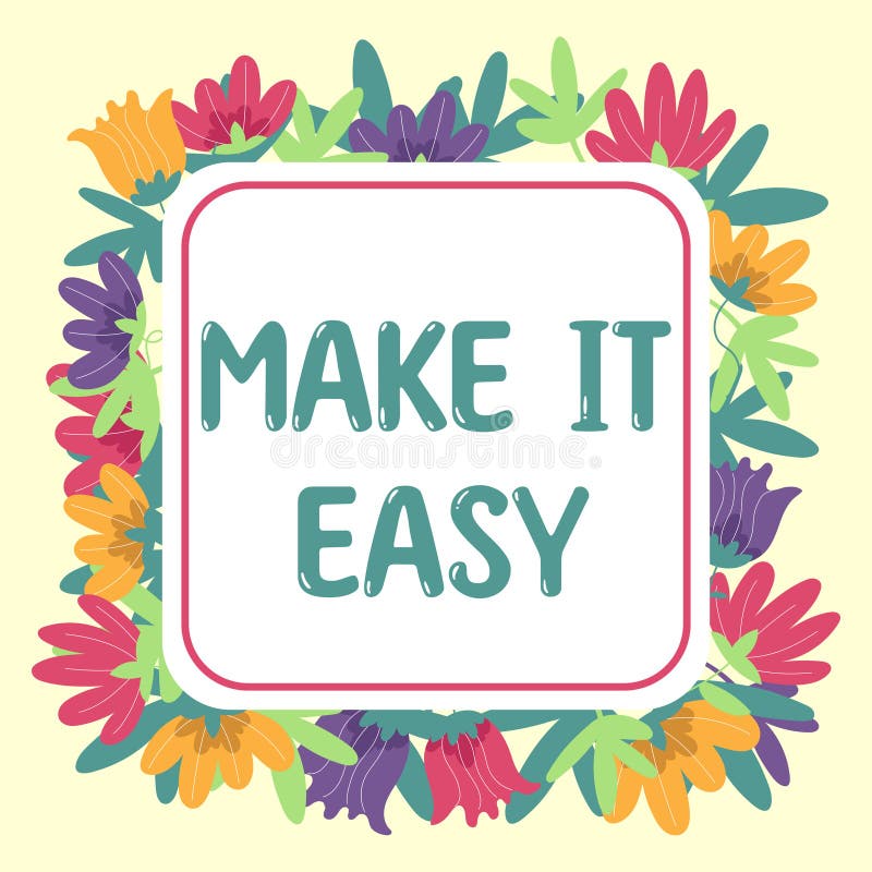 Text Sign Showing Make it Easy. Business Approach Smart Approach ...