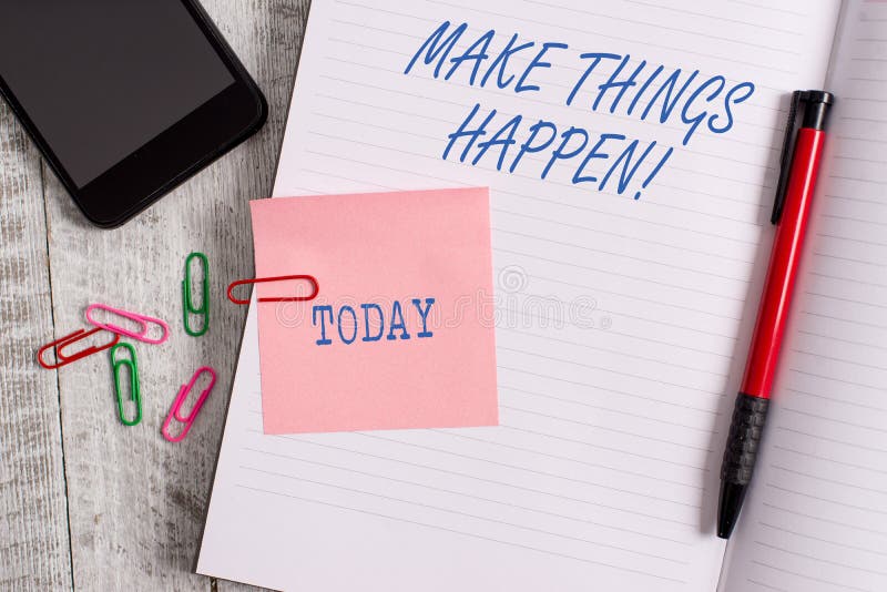 Text Sign Showing Make Things Happen. Conceptual Photo You Will Have To ... Text Sign Showing Make Things Happen. Conceptual Photo You Will Have To ...