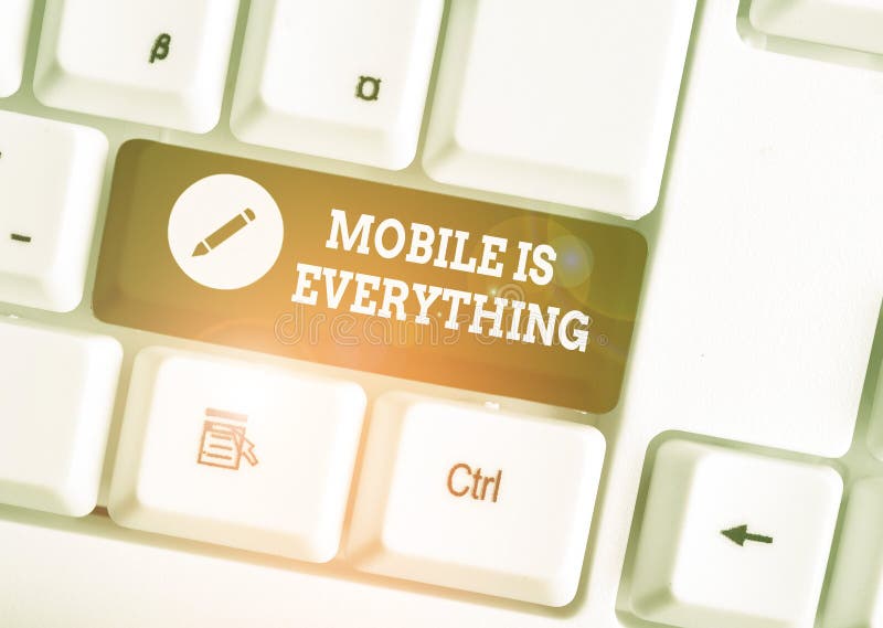 Text Sign Showing Mobile is Everything. Conceptual Photo Handheld ...
