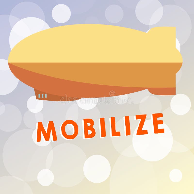 Text Sign Showing Mobilize. Conceptual Photo Make Something Movable or ...