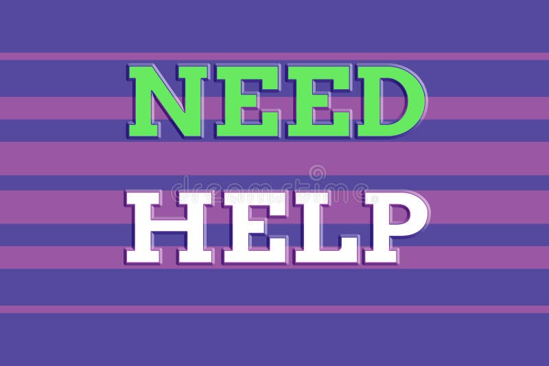 Text Sign Showing Need Help. Conceptual Photo when Someone is Under ...