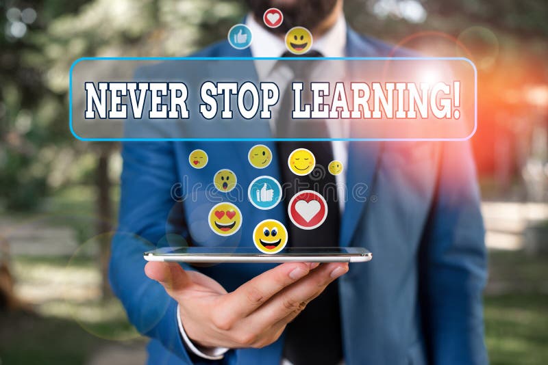 Text Sign Showing Never Stop Learning. Conceptual Photo Keep on ...
