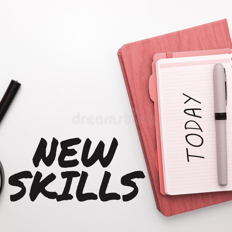 Text Sign Showing New Skills. Concept Meaning Recently Acquired Learned ... Text Sign Showing New Skills. Concept Meaning Recently Acquired Learned ...