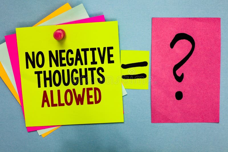 Text Sign Showing No Negative Thoughts Allowed. Conceptual Photo always ... Text Sign Showing No Negative Thoughts Allowed. Conceptual Photo always ...