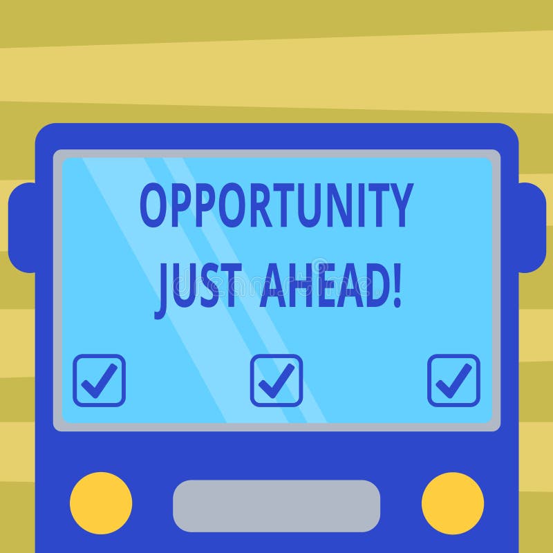 Text Sign Showing Opportunity Just Ahead. Conceptual Photo Success Is ... Text Sign Showing Opportunity Just Ahead. Conceptual Photo Success Is ...