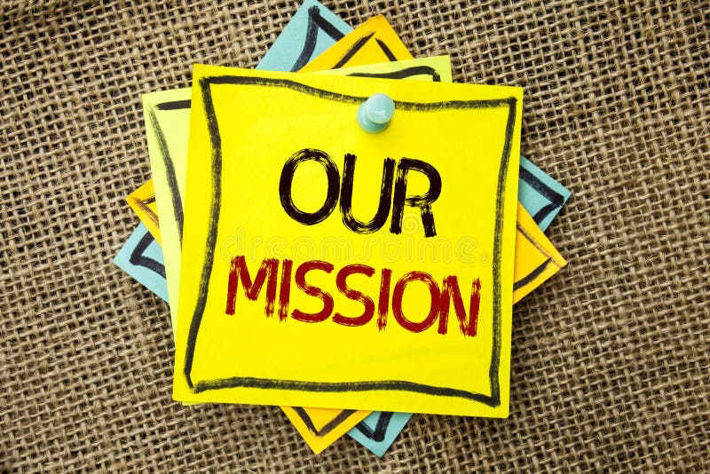 Text Sign Showing Our Mission. Conceptual Photo Goal Motivation Target ... Text Sign Showing Our Mission. Conceptual Photo Goal Motivation Target ...