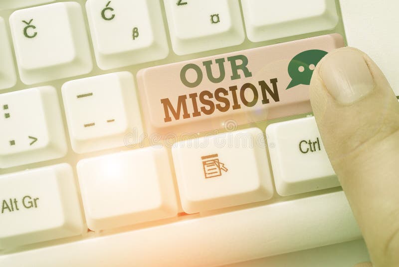 Text Sign Showing Our Mission. Conceptual Photo a Written Declaration ... Text Sign Showing Our Mission. Conceptual Photo a Written Declaration ...