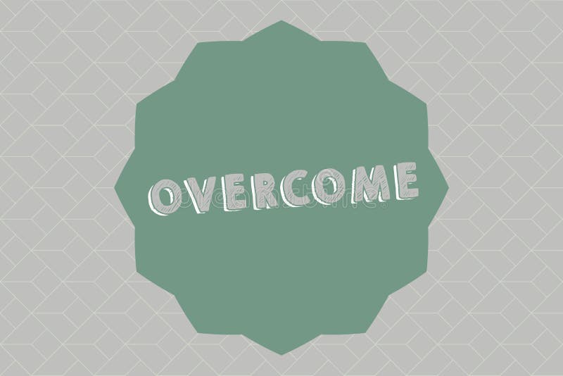 Text Sign Showing Overcome. Conceptual Photo Succeed in Dealing with ...