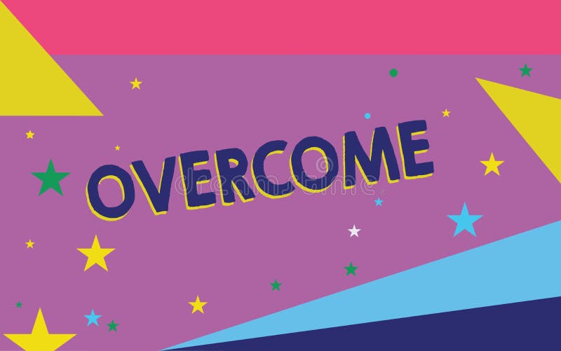 Text Sign Showing Overcome. Conceptual Photo Succeed in Dealing with ...