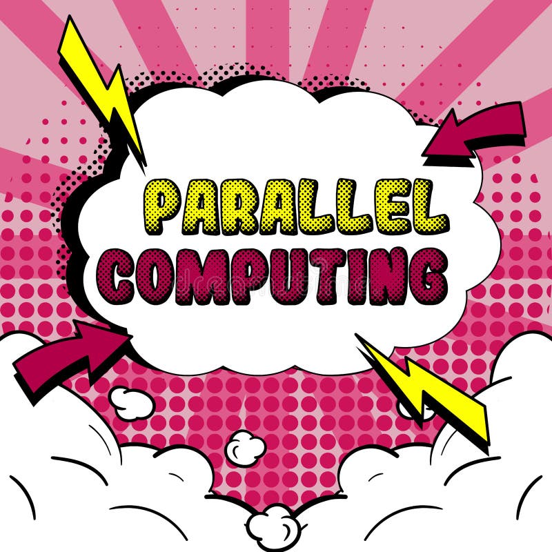 Text Sign Showing Parallel Computing. Business Approach Simultaneous ... Text Sign Showing Parallel Computing. Business Approach Simultaneous ...