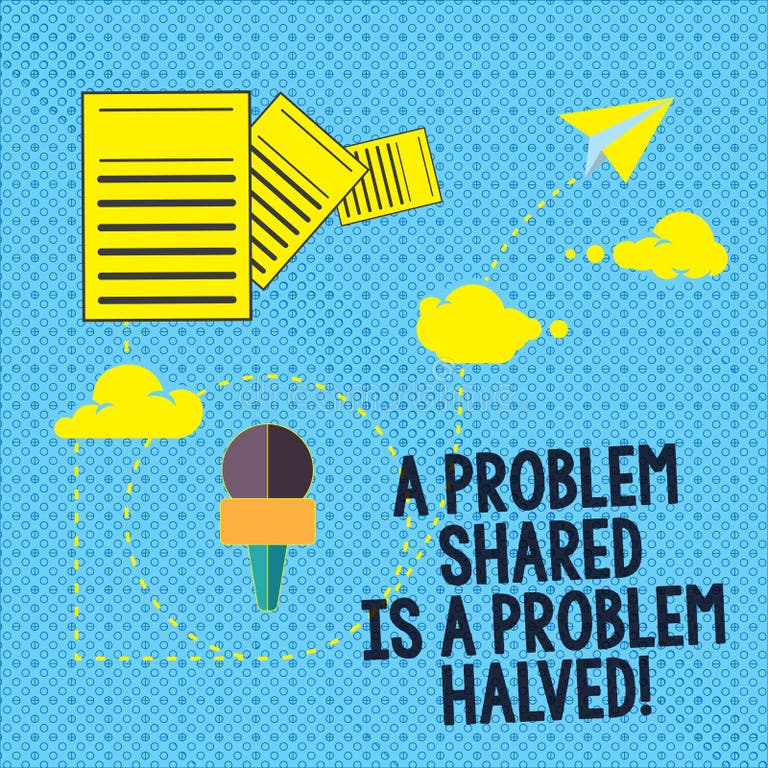 Text Sign Showing a Problem Shared is a Problem Halved. Conceptual ...