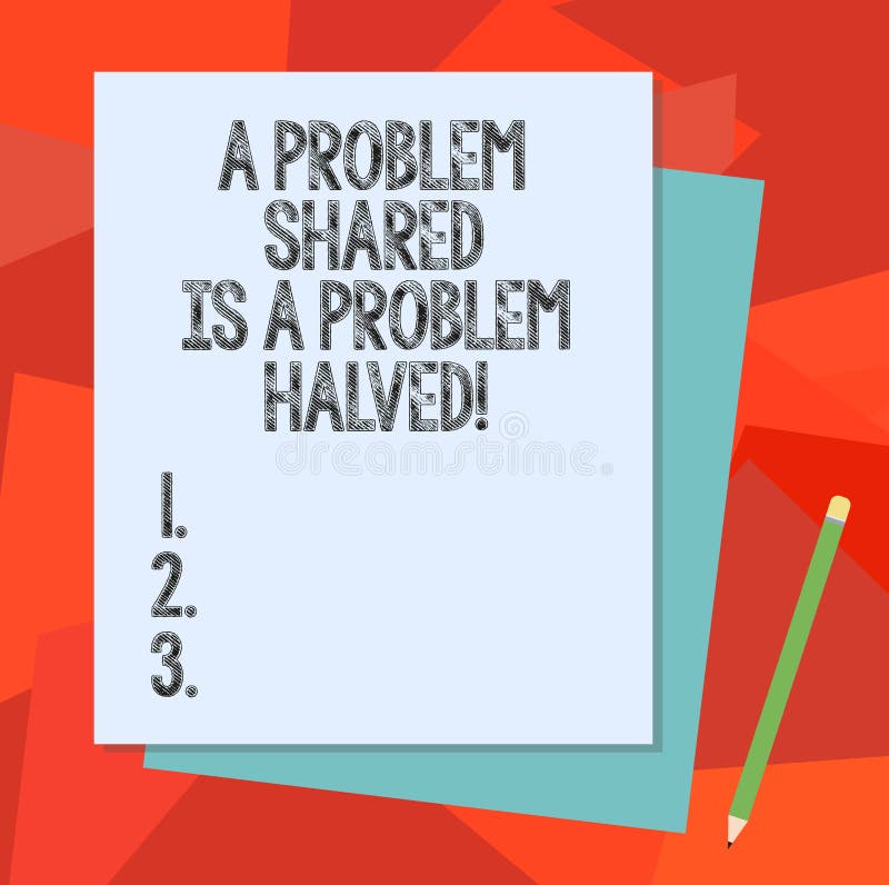 Text Sign Showing a Problem Shared is a Problem Halved. Conceptual ...