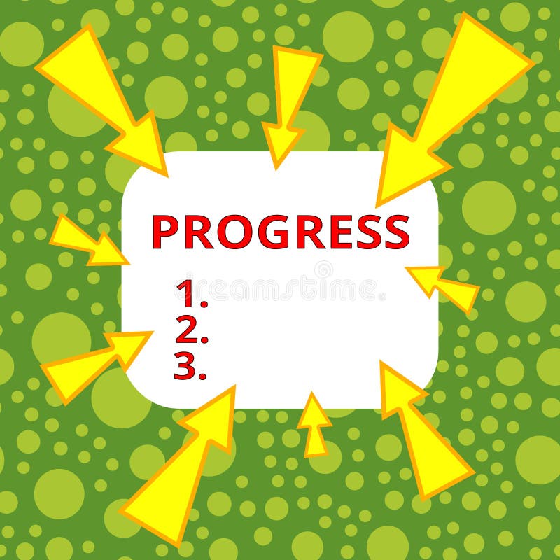 Text Sign Showing Progress. Conceptual Photo Development Towards an ...