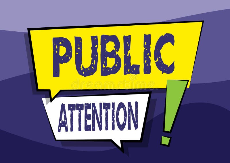 Text Sign Showing Public Attention. Business Idea the Attention or ... Text Sign Showing Public Attention. Business Idea the Attention or ...