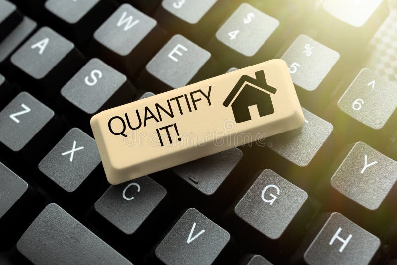 Text Sign Showing Quantify it. Conceptual Photo Measure the Size or ...