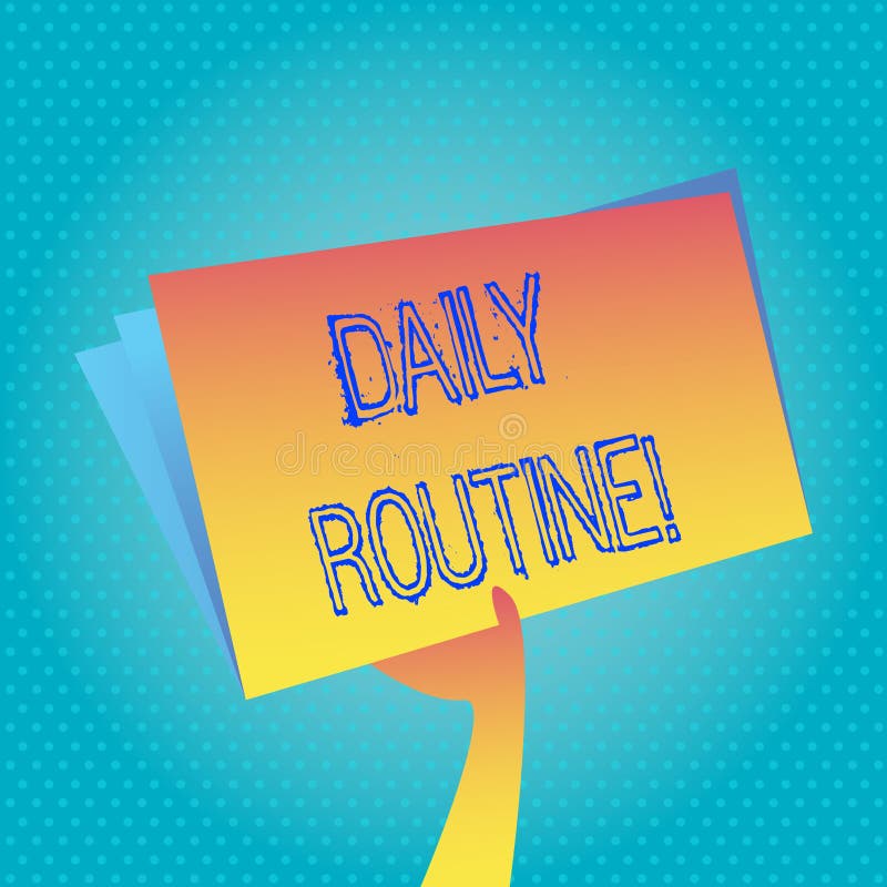 Text Sign Showing daily Routine. Conceptual Photo Everyday Good Habits ...