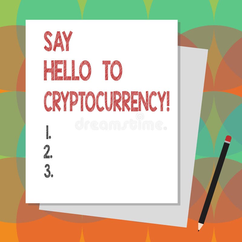 Text Sign Showing Say Hello To Cryptocurrency. Conceptual Photo ...