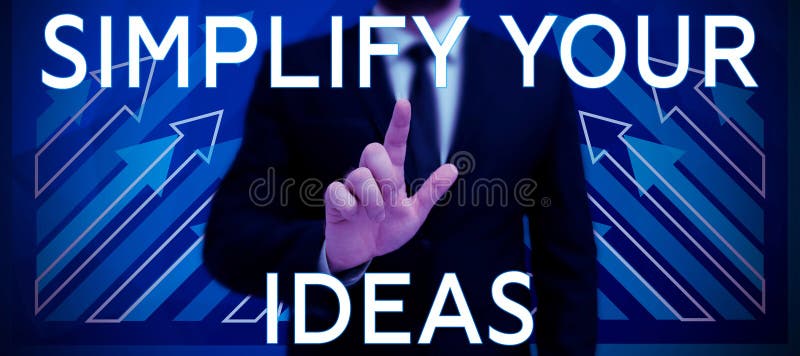 Inspiration Showing Sign Simplify Your Ideas. Word Written on Make ...