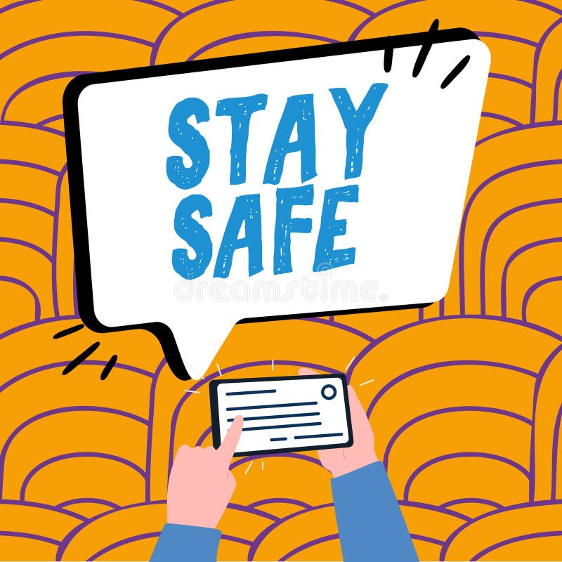 Text Sign Showing Stay Safe. Business Showcase Secure from Threat of ... Text Sign Showing Stay Safe. Business Showcase Secure from Threat of ...